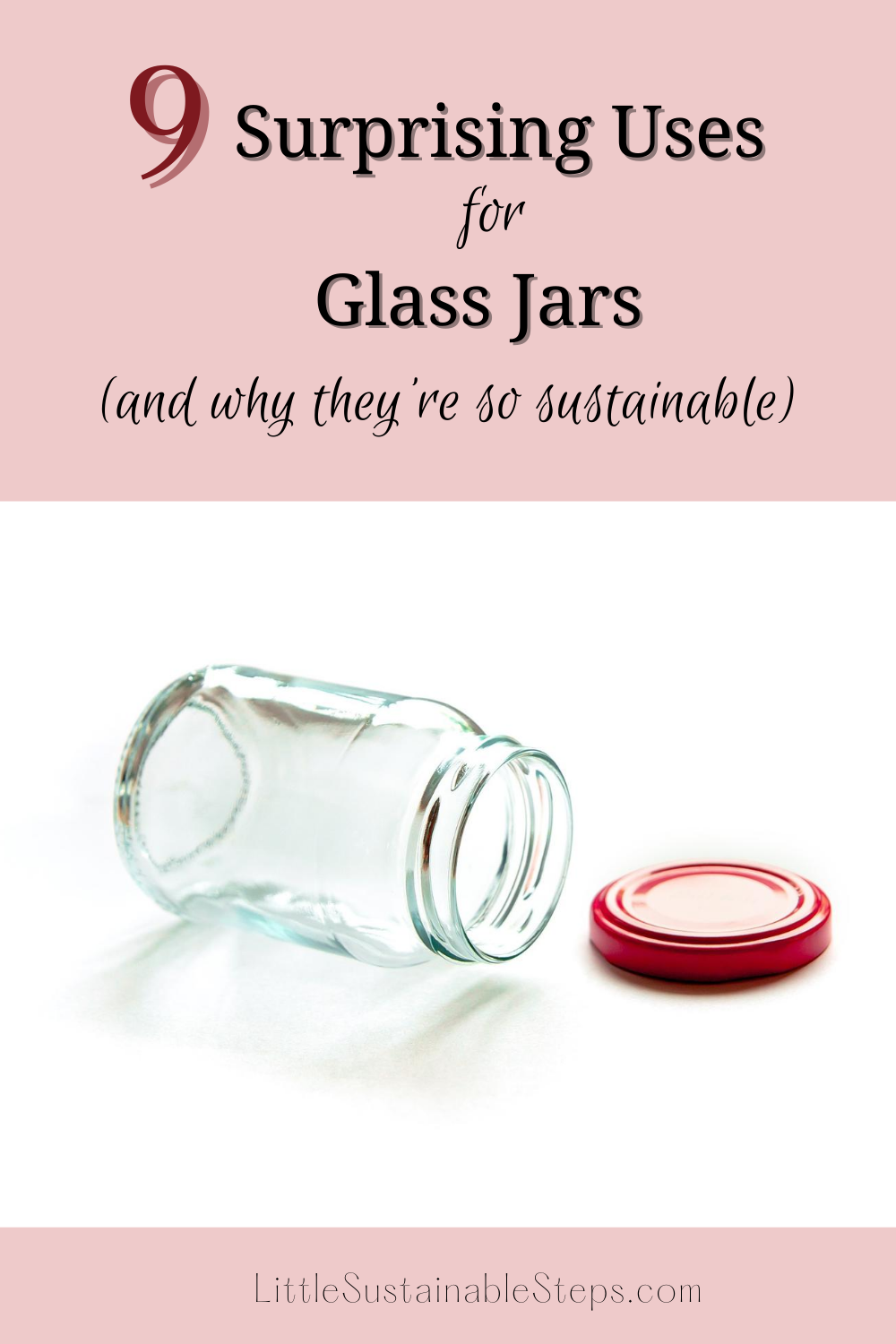 9 Surprising Uses for Glass Jars (& Why They're So Sustainable ...